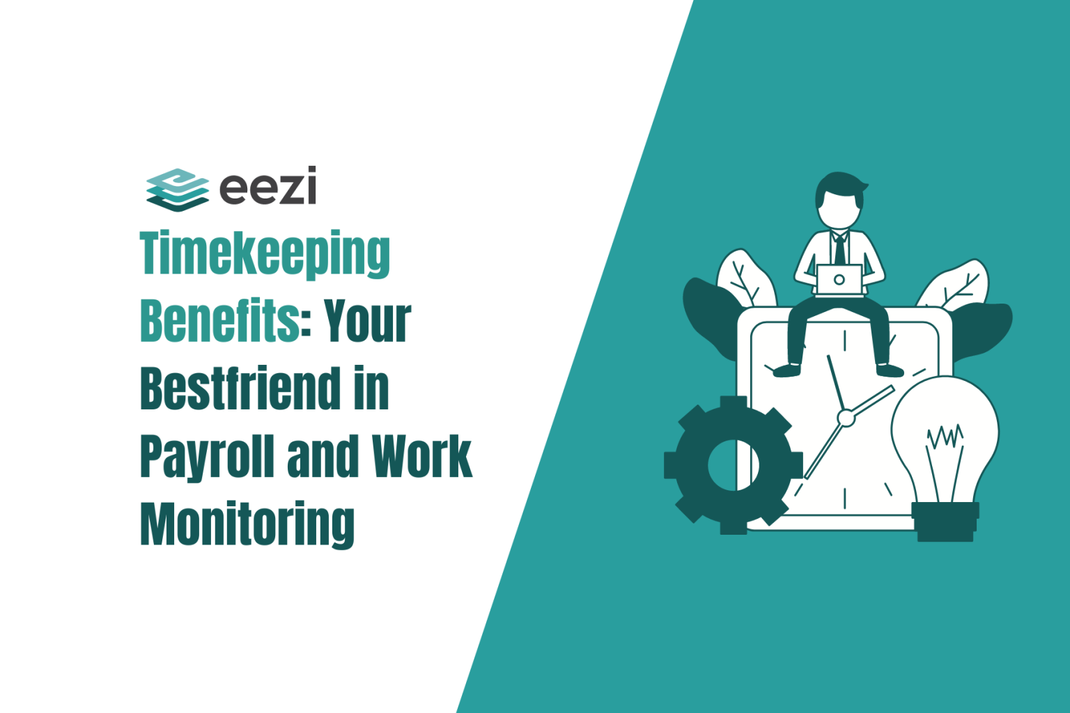 Timekeeping Benefits: How to Keep Your Payroll Accurate | eezi