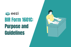 BIR Form 1601C: Purpose and Guidelines in the Philippines | eezi